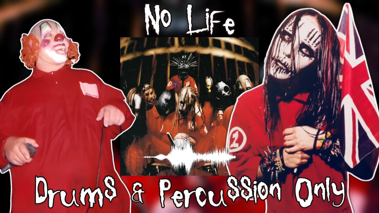 Slipknot - No Life (Drums and Percussion Only) - Self Titled - YouTube