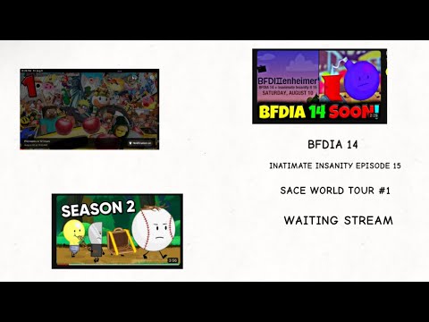 BFDIA 14 & II EPISODE 15 AND SACE WORLD TOUR SERIES PREMIERE WAITING ...