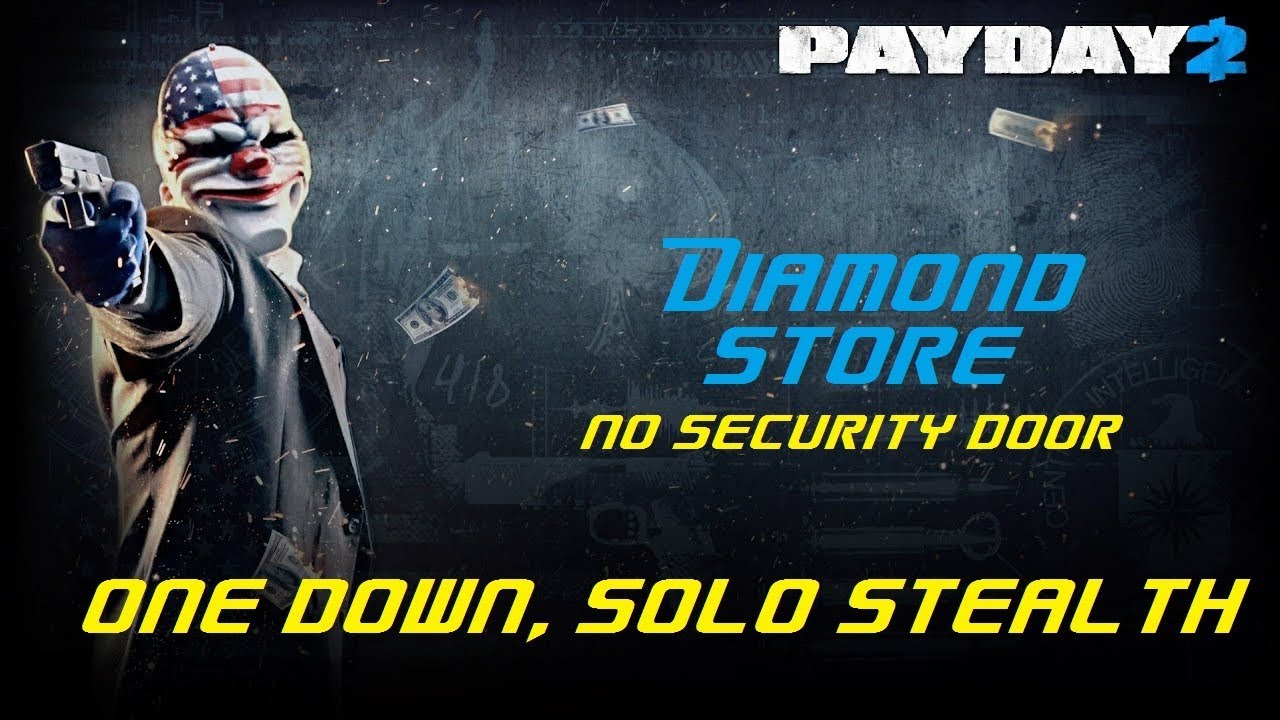 Diamond Store (no door) | One Down Solo Stealth | Payday 2 - YouTube