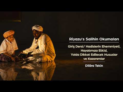 2. Riyâzu's Sâlihîn Okumaları | Giriş Dersi | Hadislerin Ehemmiyeti, Hayatımıza Etkisi