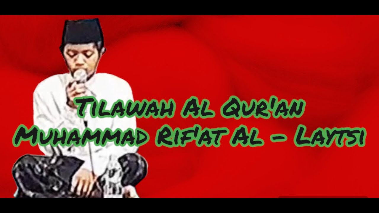 Muhammad Rifat Al Laytsi - Membaca Kitab Suci Al Quran Surat Al Isra ...