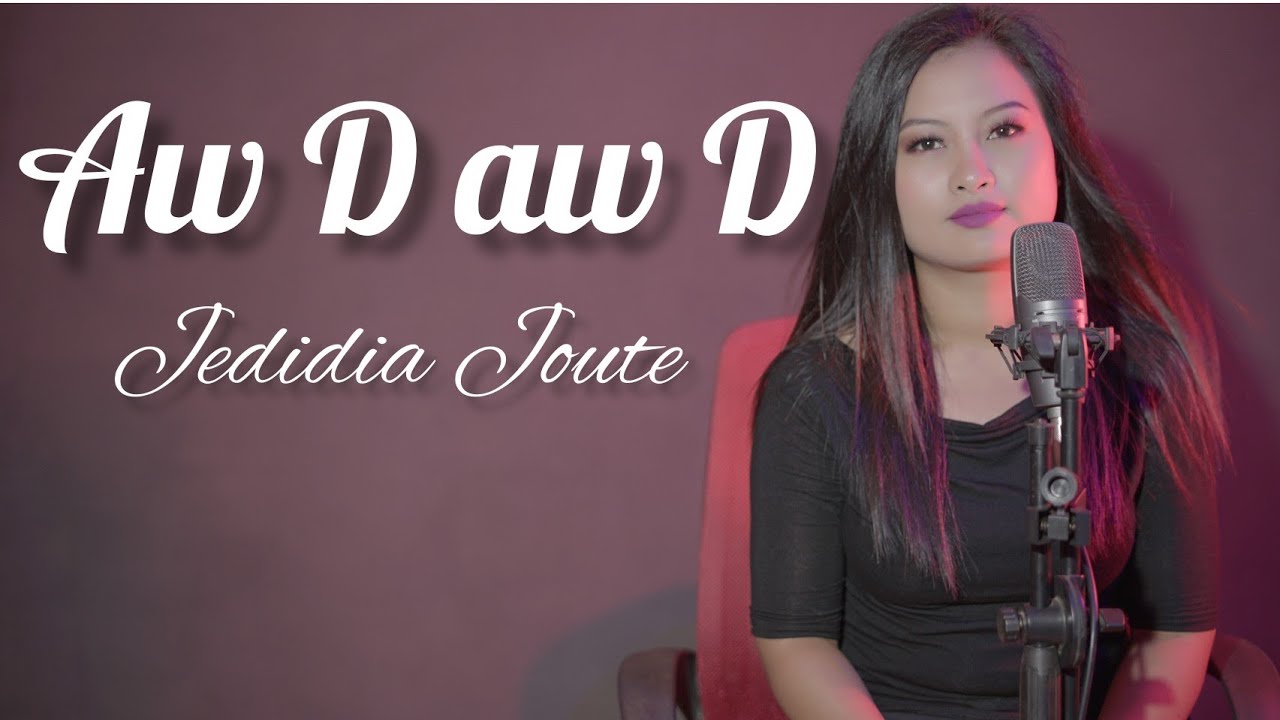 Aw D aw D || Jedidia Joute || Phuoktu - Upa Darkamlo - YouTube