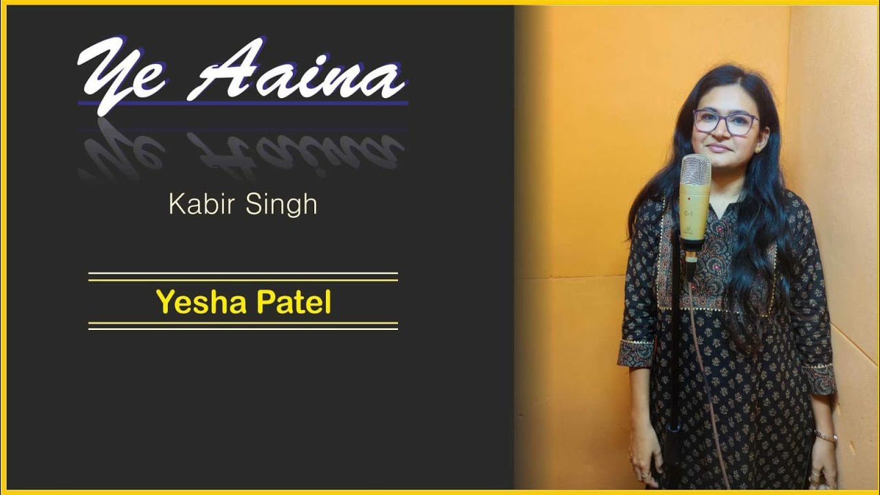 Ye Aaina by Yesha Patel - YouTube