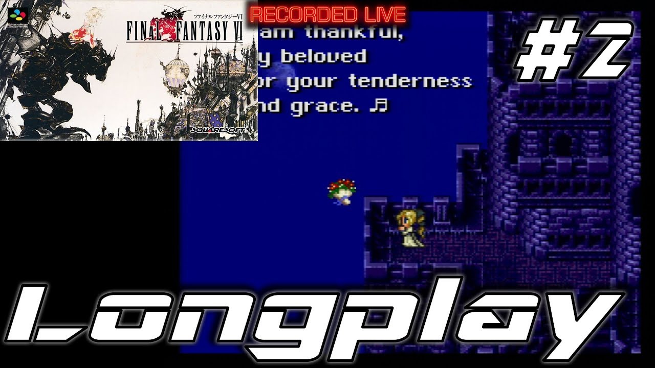 Let's play Final Fantasy VI | Ted Woolsey Uncensored Edition | Part 2 ...