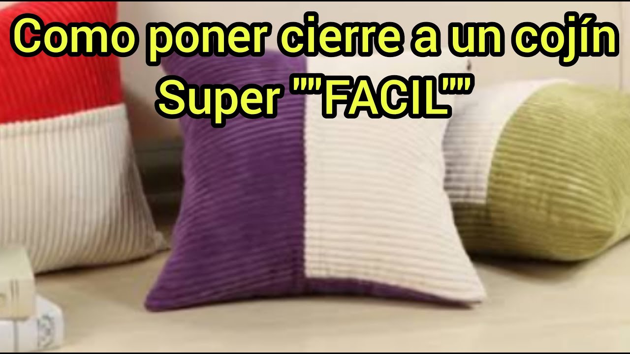CÓMO PONER CIERRE A UN COJIN DECORATIVO DE LA MANERA MAS FÁCIL - YouTube