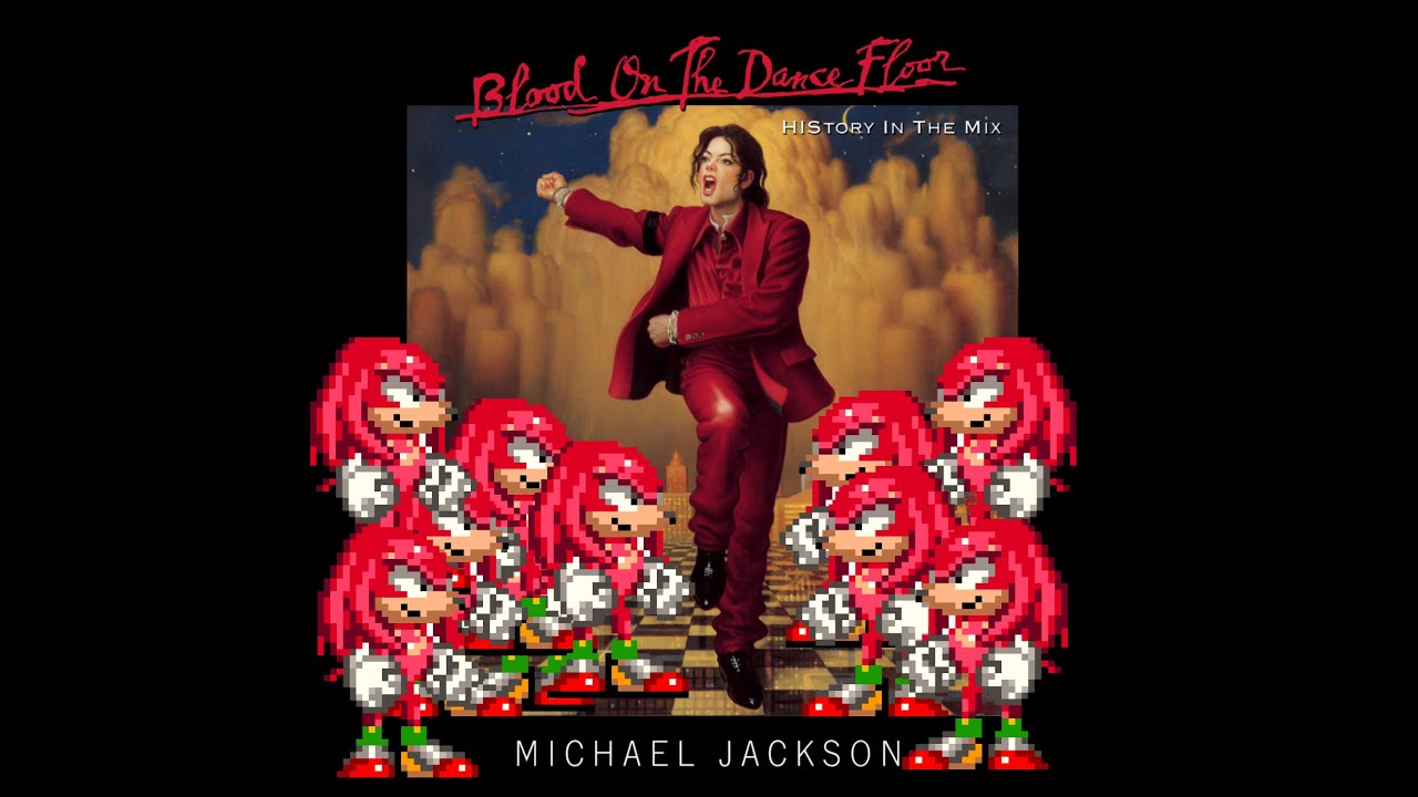 Blood On The Dance Floor X Knuckles Theme - Micheal Jackson & Sonic The ...