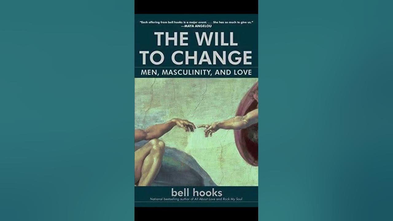 The Will To Change Bell Hooks Preface About Men AUDIOBOOK YouTube the-will-to-change-bell-hooks-preface-about-men-audiobook-youtube