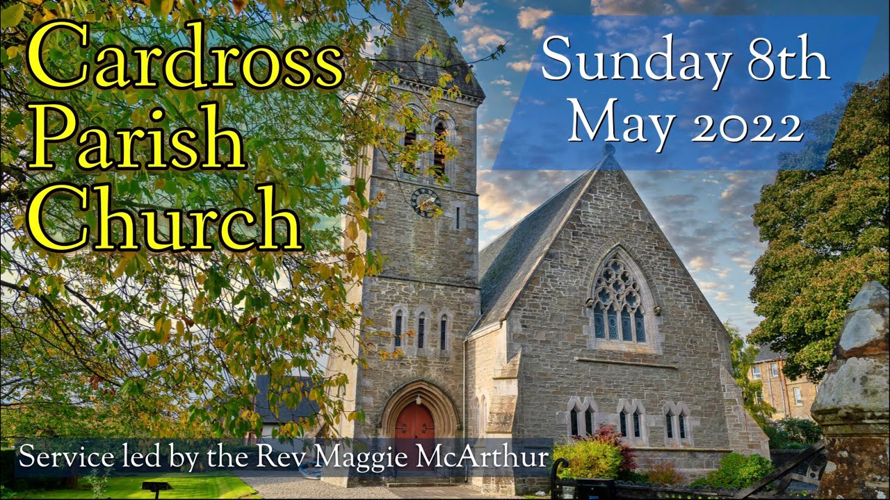 Cardross Parish Church Sunday Worship for 8th May 2022 - YouTube