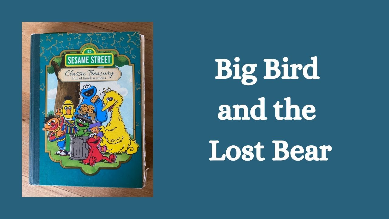 Big Bird and the Lost Bear - Sesame Street - Read Aloud - YouTube