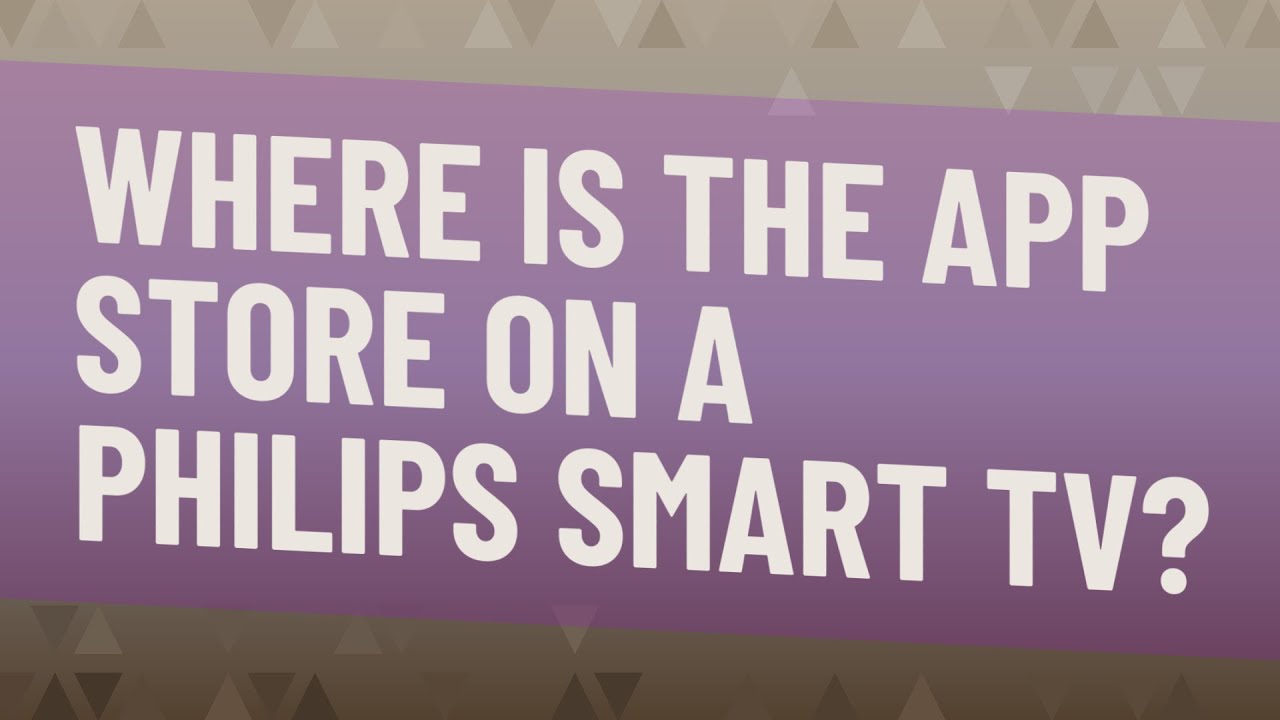Where is the app store on a Philips smart TV? - YouTube