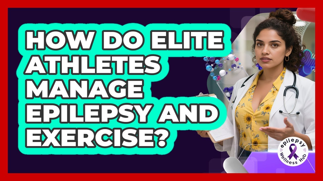 How Do Elite Athletes Manage Epilepsy And Exercise? - Epilepsy Wellness ...