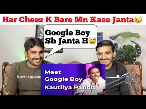 Meet Google Boy Kautilya Pandit | Episode 69 |PAKISTAN REACTION - YouTube