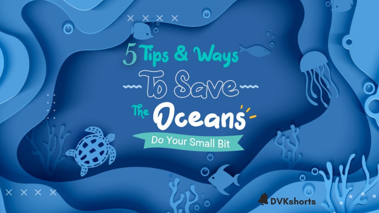 Steps to "SAVE OUR OCEANS" - YouTube