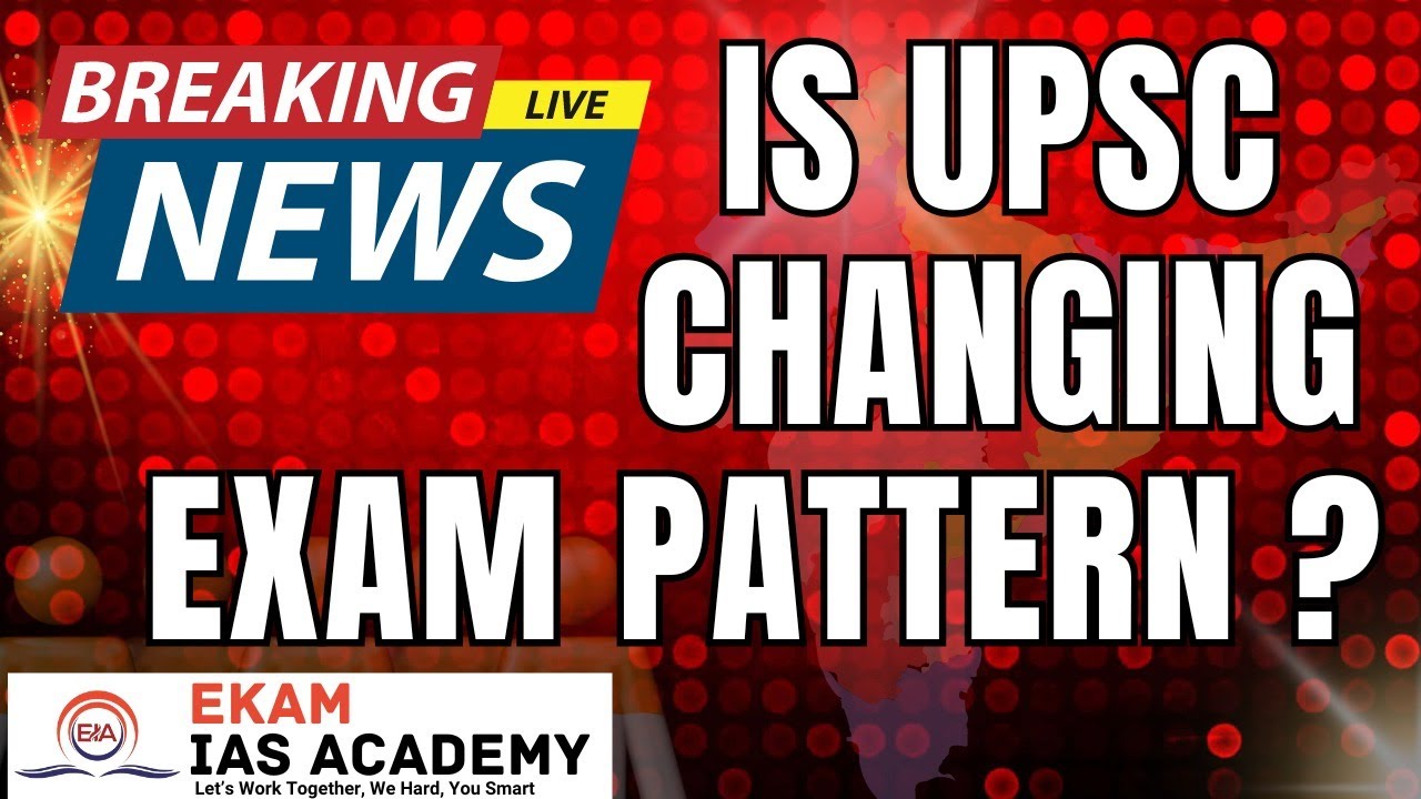 BREAKING NEWS: is UPSC changing exam pattern @ekamiasacademy_official ...