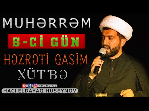 Həzrəti Qasim -5 Muhərrəm -Xütbə -Hacı Eldayaq Huseynov 2019