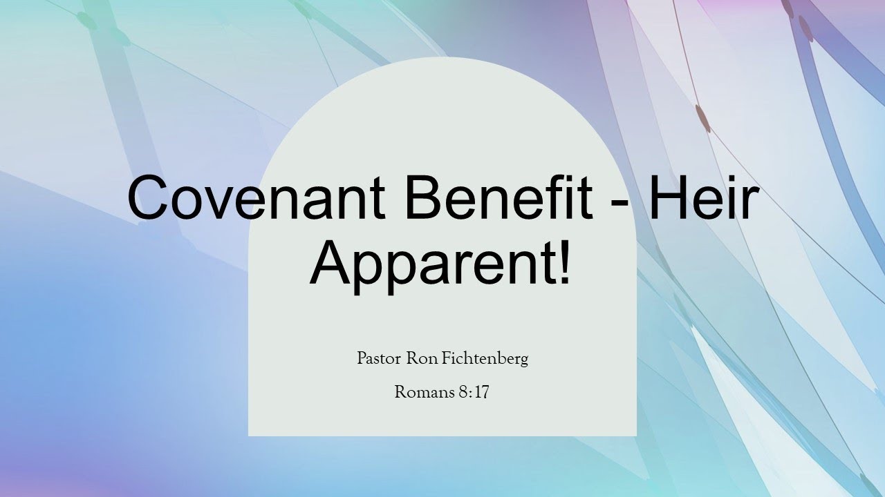 Covenant Benefit - Heir Apparent! - YouTube