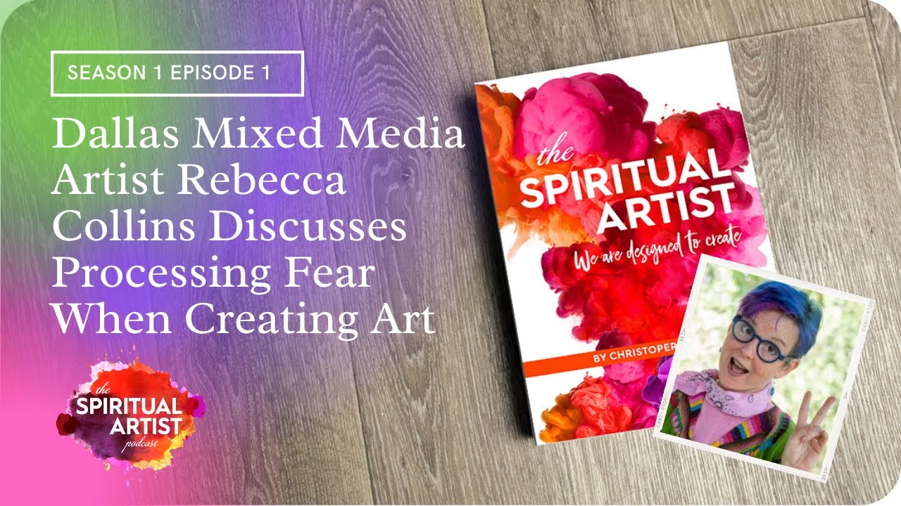 Dallas Mixed Media Artist Rebecca Collins Discusses Processing Fear ...