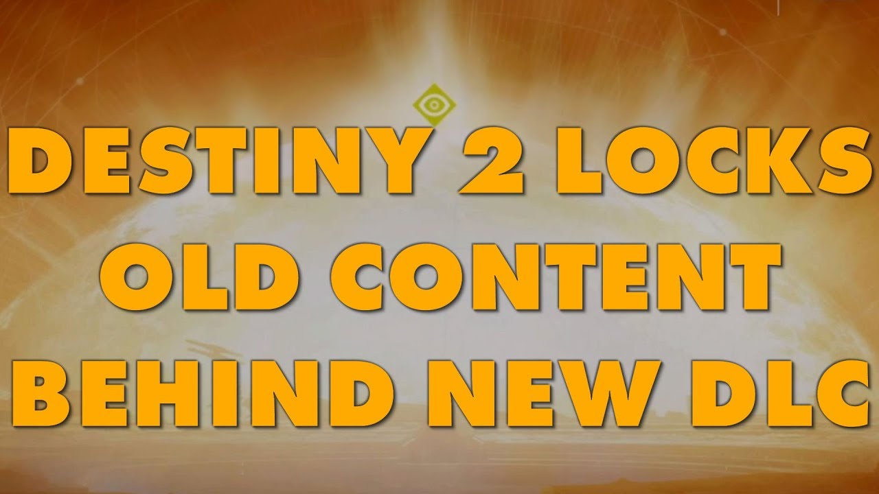 Destiny 2 Locks Old Content Behind New DLC Purchase - YouTube