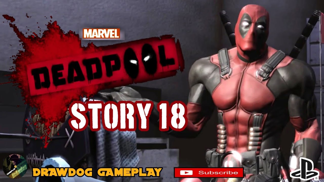 DEADPOOL GAME STORY 18 | MARVEL | ACTIVISION | HIGH MOON STUDIO | SONY PLAYSTATION - YouTube