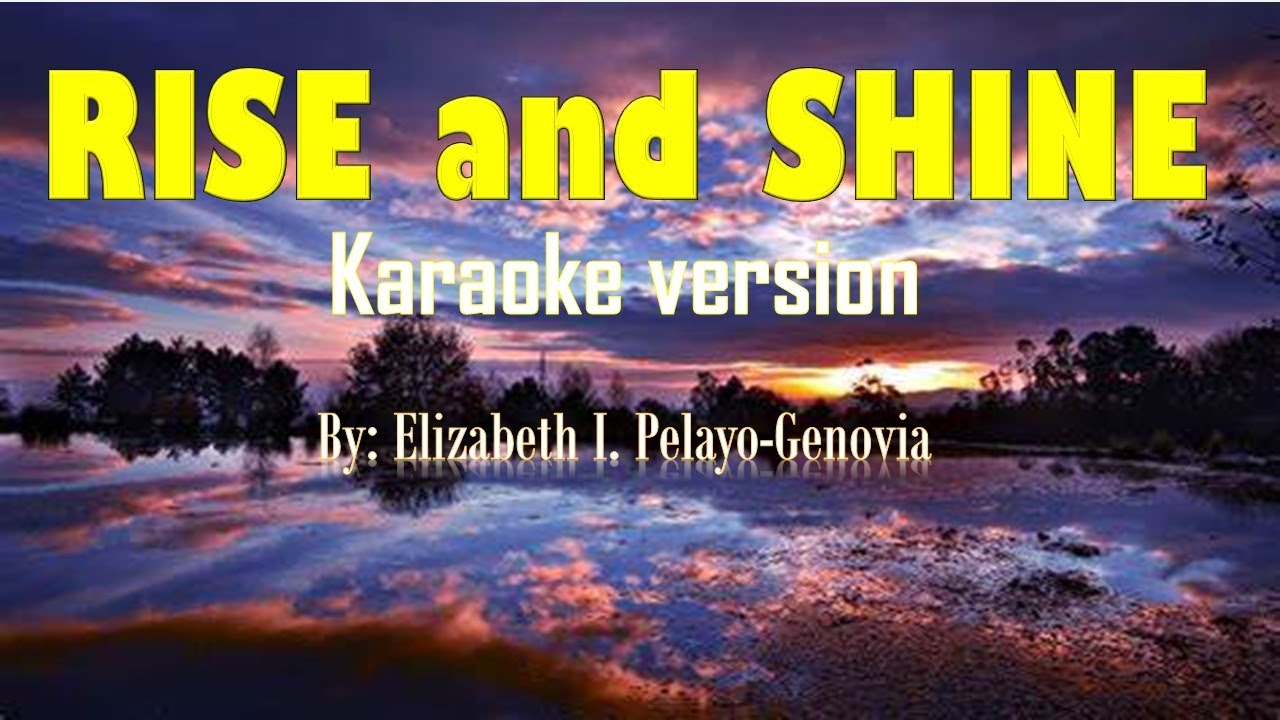 RISE & SHINE KARAOKE by Elizabeth Pelayo Genovia - YouTube