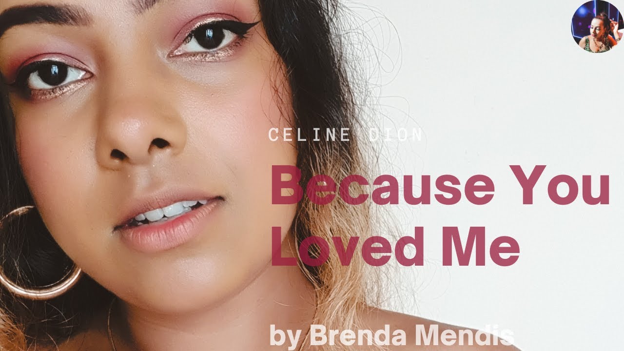 Because you loved me - Celine Dion Cover (Brenda Mendis) - YouTube