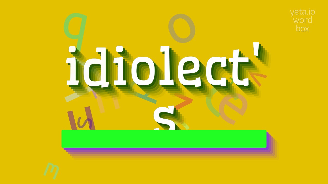 How to say "idiolect's"! (High Quality Voices) - YouTube