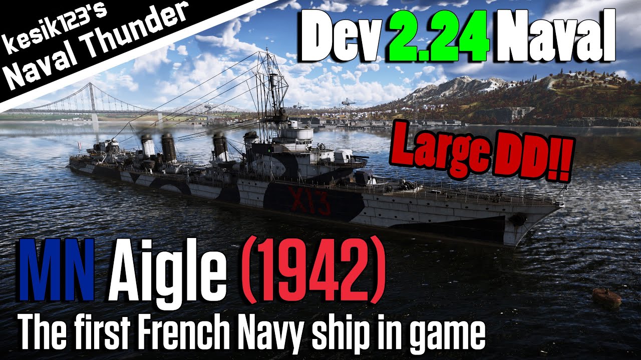 [War Thunder Dev 2.24] MN Aigle (1942)：Aigle Class Destroyer - YouTube