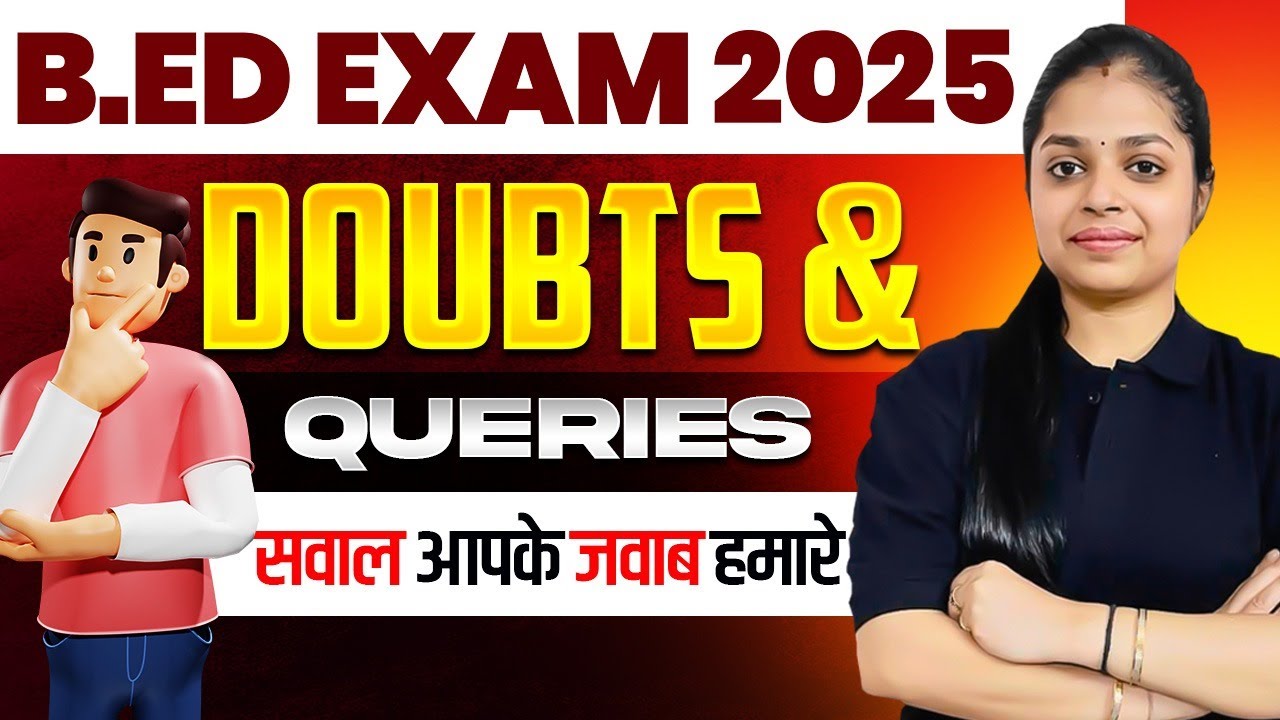 B.Ed Exam 2025 | Doubts And Query Session | Ask Anything Session - YouTube