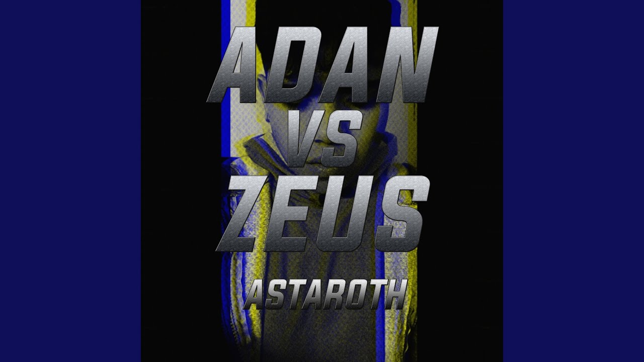 Adán Vs Zeus - YouTube Music