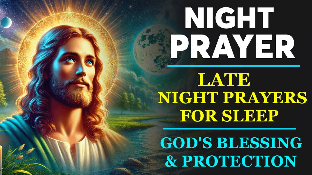 NIGHT PRAYER TONIGHT🙏 Late Night Prayers For Sleep | God's Blessing ...