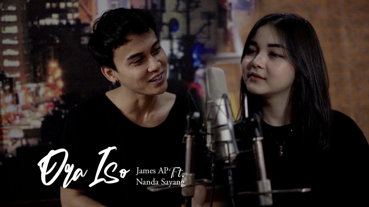 James AP Ft. Nanda Sayang - Ora Iso - (Official Music Video) - YouTube