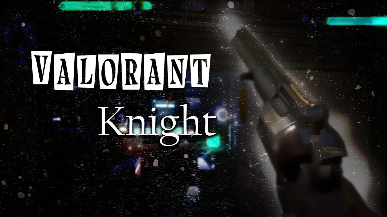 Valorant Edit | 4K Knight - YouTube