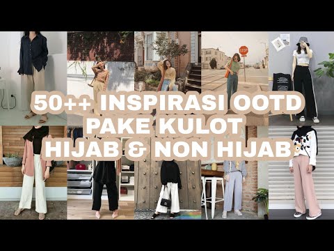 INSPIRASI OOTD PAKE KULOT HIJAB DAN NON HIJAB