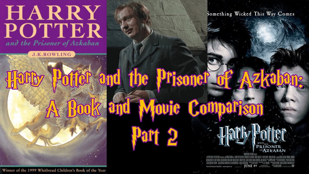 Book vs Movie - Harry Potter and the Prisoner of Azkaban (Part 2) - YouTube