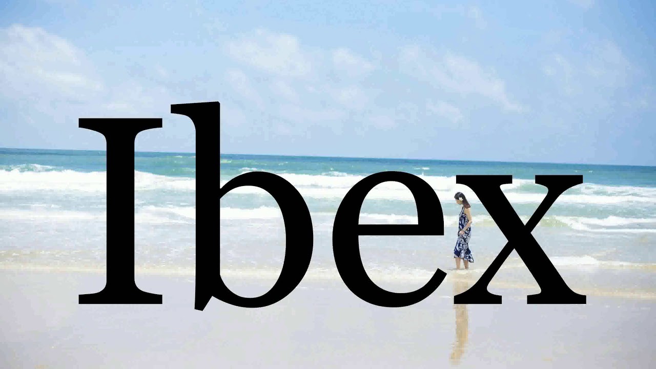 How To Pronounce Ibex🌈🌈🌈🌈🌈🌈Pronunciation Of Ibex - YouTube