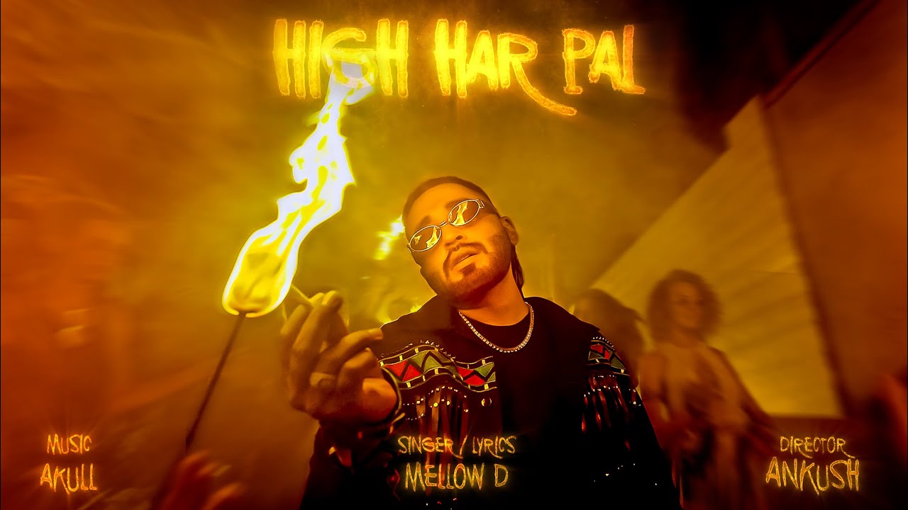 High Har Pal (Official Video) | Mellow D | Akull | New Hindi Songs 2023 ...