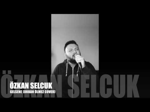 Özkan Selcuk - Gelsene (Cover: Orhan Ölmez)