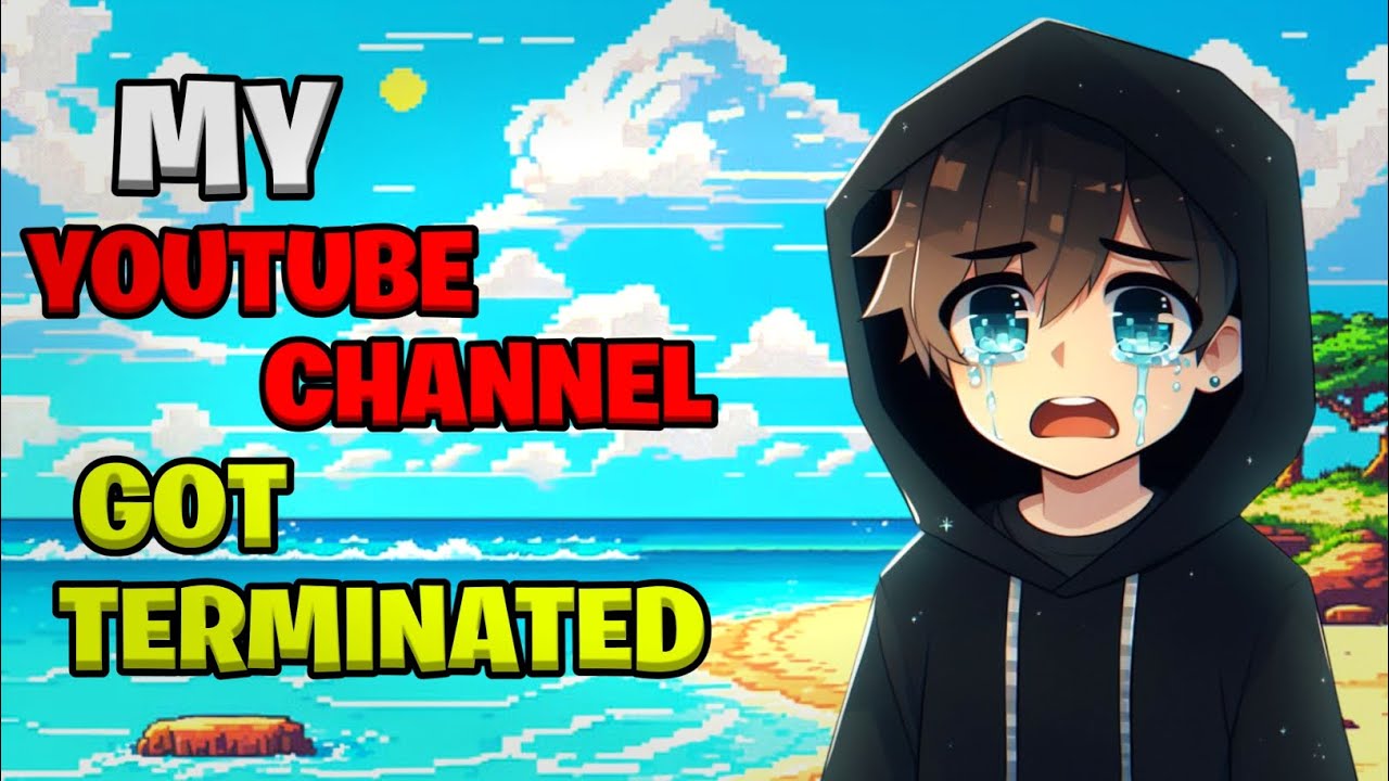 HOW MY CHANNEL GOT TERMINATE FROM YOUTUBE 😞 - YouTube
