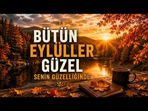 🍁 Eylül Güzeli| İbrahim KİLİK | Duygusal Bir Aşk Şiiri
