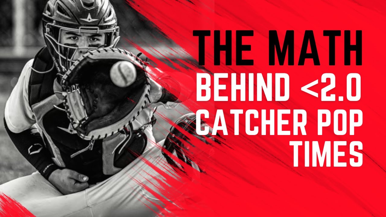 The Math Behind A Sub 2.0 Catcher POP Time - YouTube