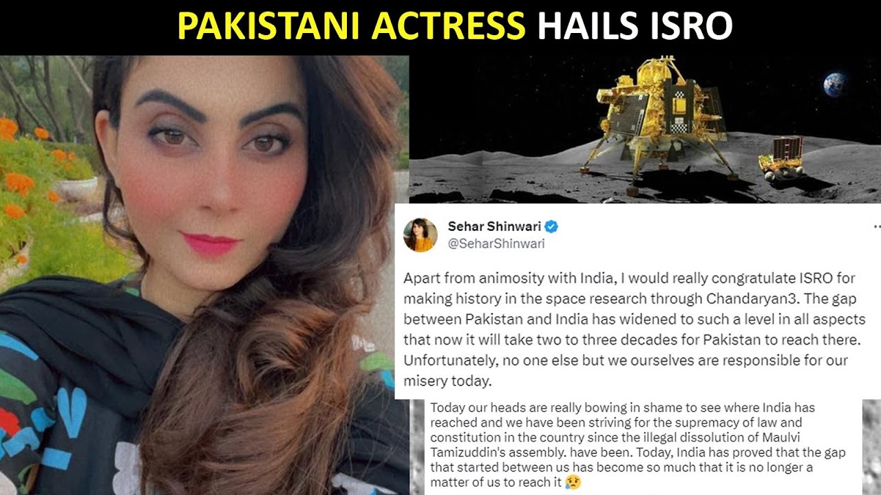 Pakistani actress Sehar Shinwari congratulates ISRO on Chandrayaan 3's ...