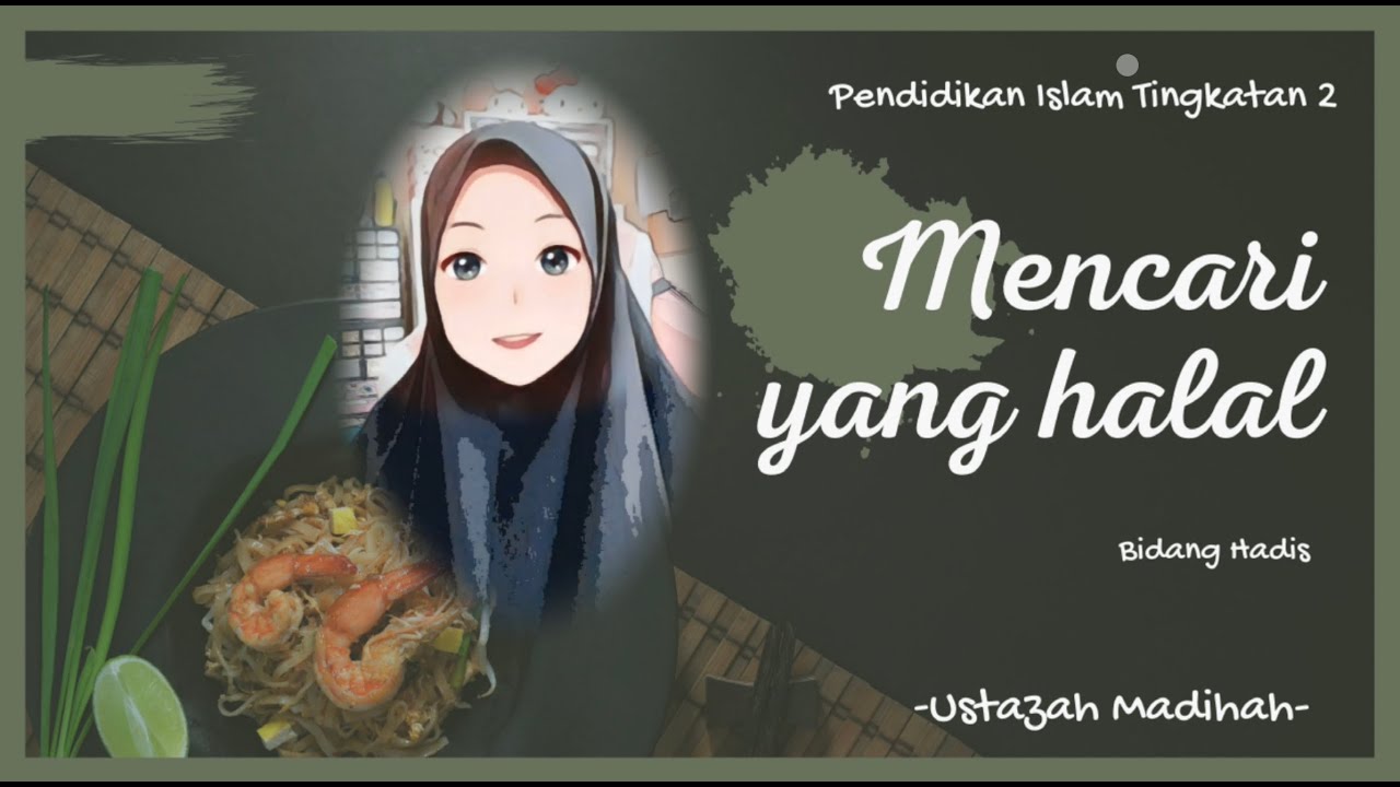 Pendidikan Islam Tingkatan 2: Mencari Yang Halal (Bidang Hadis) - YouTube