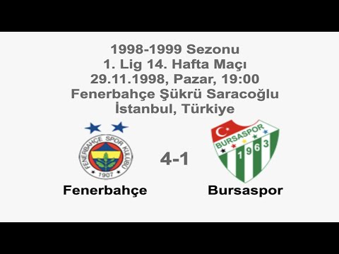Fenerbahçe 4-1 Bursaspor 29.11.1998 - 1998-1999 Turkish 1st League Matchday 14