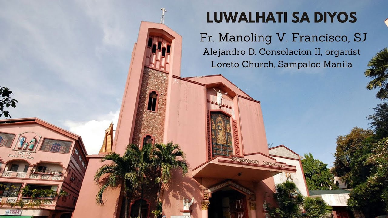 Luwalhati sa Diyos by Fr. Manoling V. Francisco, SJ I Loreto Church ...