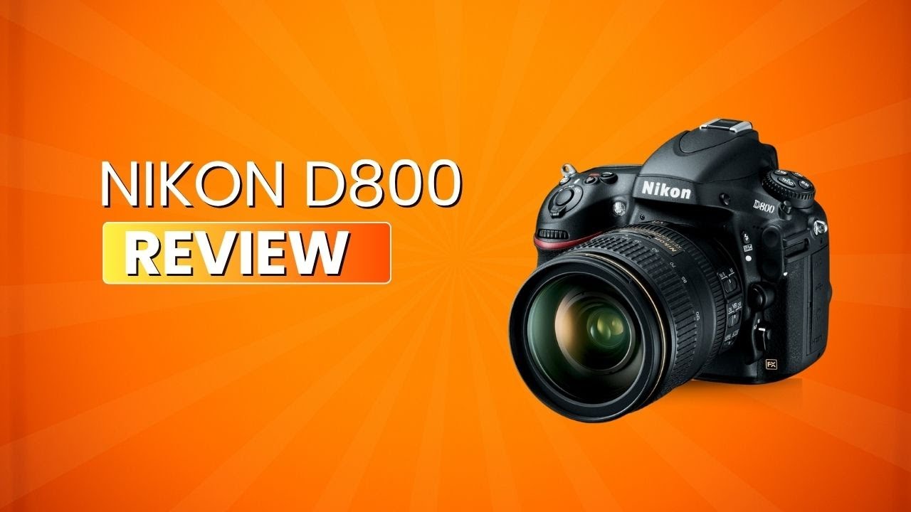nikon d800 review - nikon d800 review 2025 - niko - nikon d800 - d800 ...