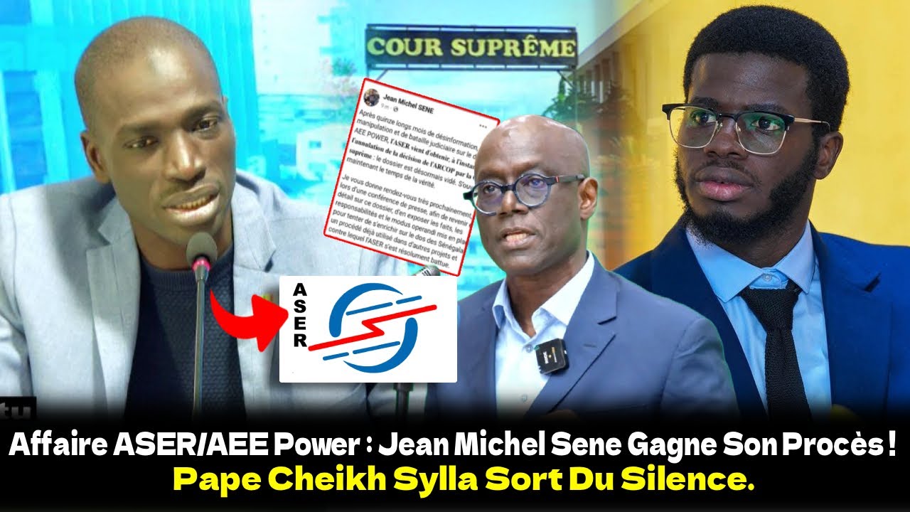 Affaire ASER/AEE Power : Jean Michel Sene Gagne Son Procès ! Pape ...