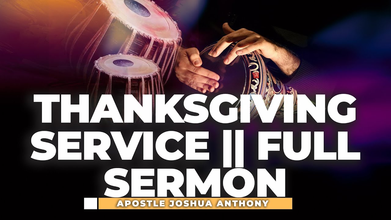 HOW TO GIVE GOD THANKS || APOSTLE JOSHUA ANTHONY || FULL SERMON - YouTube