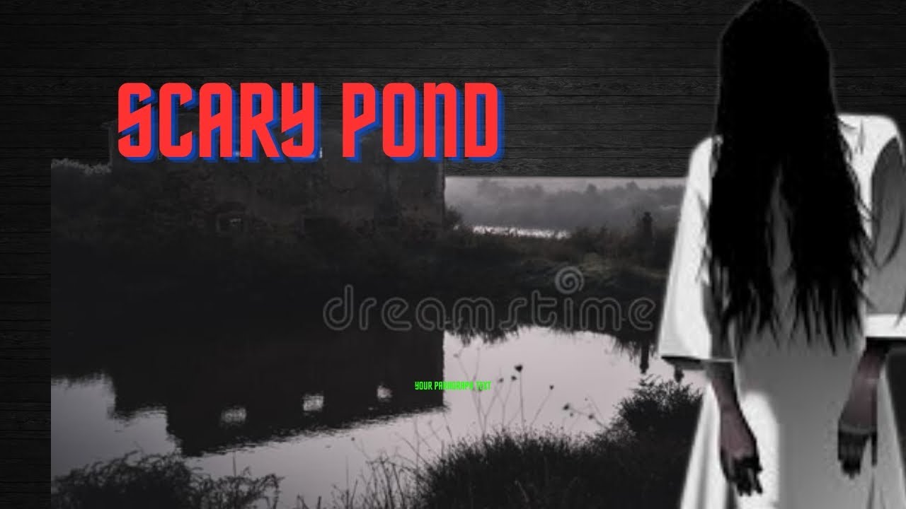 Scary Pond - YouTube