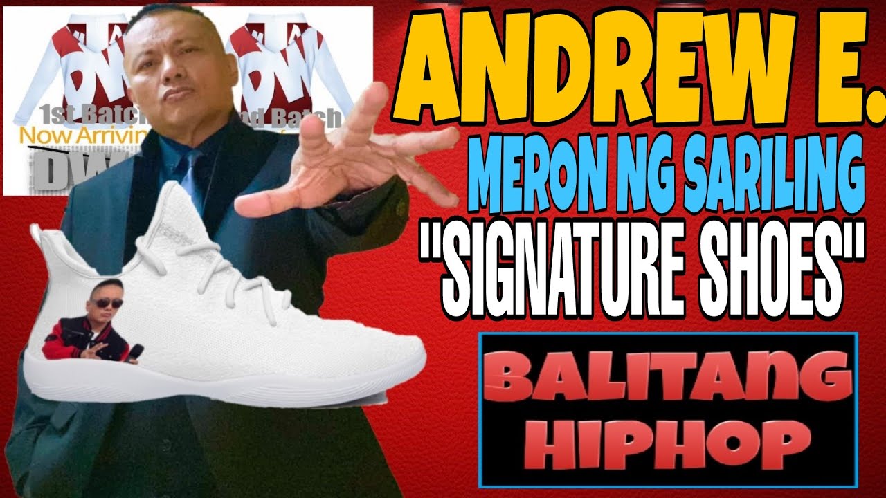 ANDREW E. MERON NG SARILING SIGNATURE SHOES ! @AndrewE-TV - YouTube