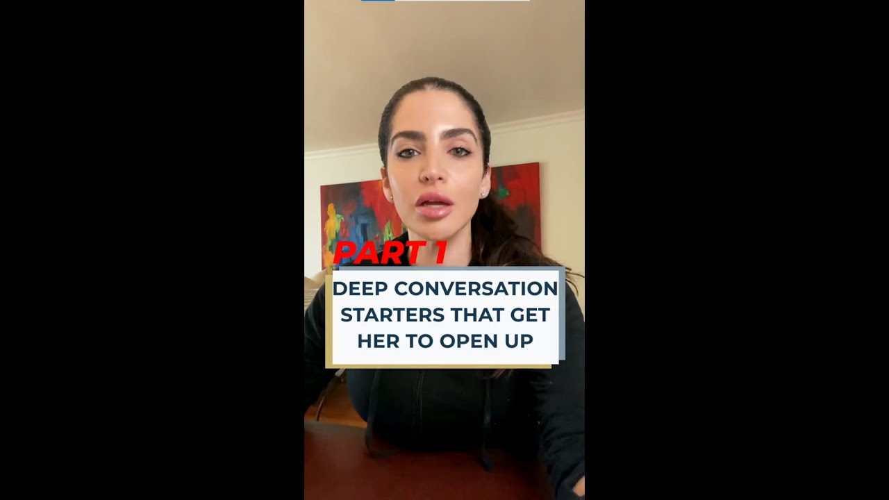 Deep Conversation Starters That Get Her to Open Up Part 1 - YouTube
